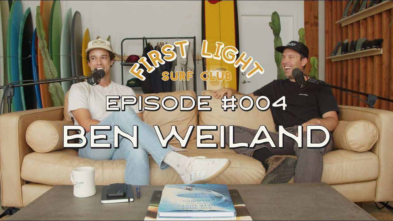 First Light Surf Club - Spotlight Sessions - Ep 04 - Ben Weiland ...