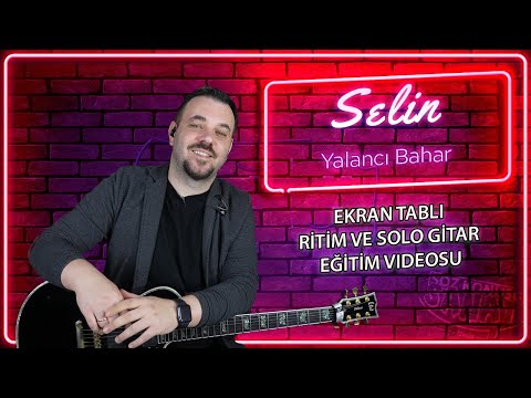Selin Yalancı Bahar Gitar Tab (Gitar Dersi-Nasıl Çalınır)