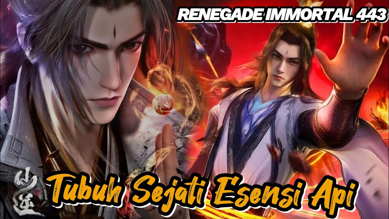 RENEGADE IMMORTAL 443‼️ Tubuh Sejati Esensi Api - YouTube