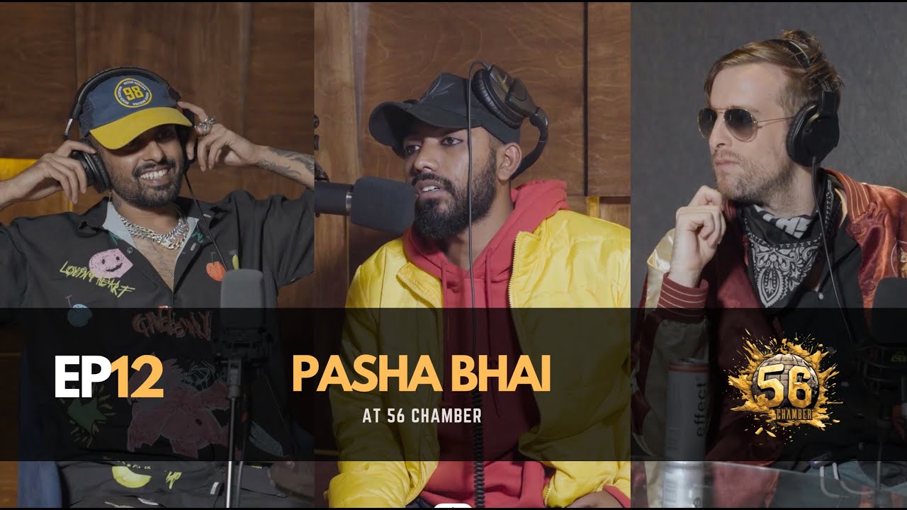 56 CHAMBER - EP12 - PASHA BHAI - YouTube