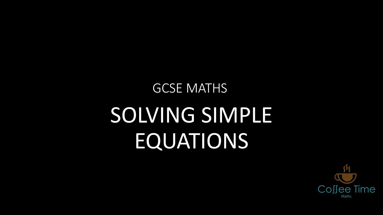 GCSE Maths Solving simple equations - YouTube