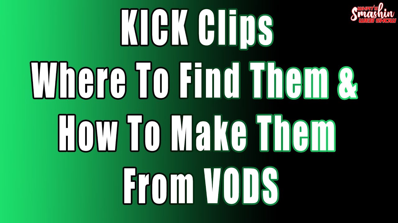 Kick Clips, Where are they Located & How To Make A Clip from a VOD ...