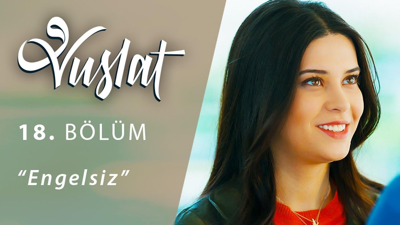 Vuslat 18. Bölüm - Engelsiz - YouTube