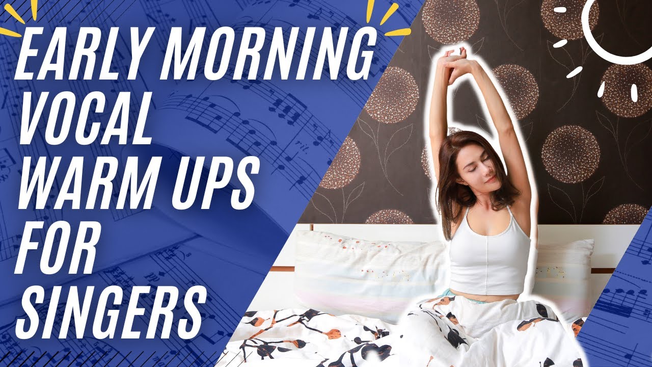 Early Morning Vocal Exercises For Singers || Warm Ups For All Voices ...