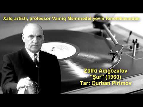 Zülfü Adıgözəlov, Qurban Pirimov - Şur (1960)