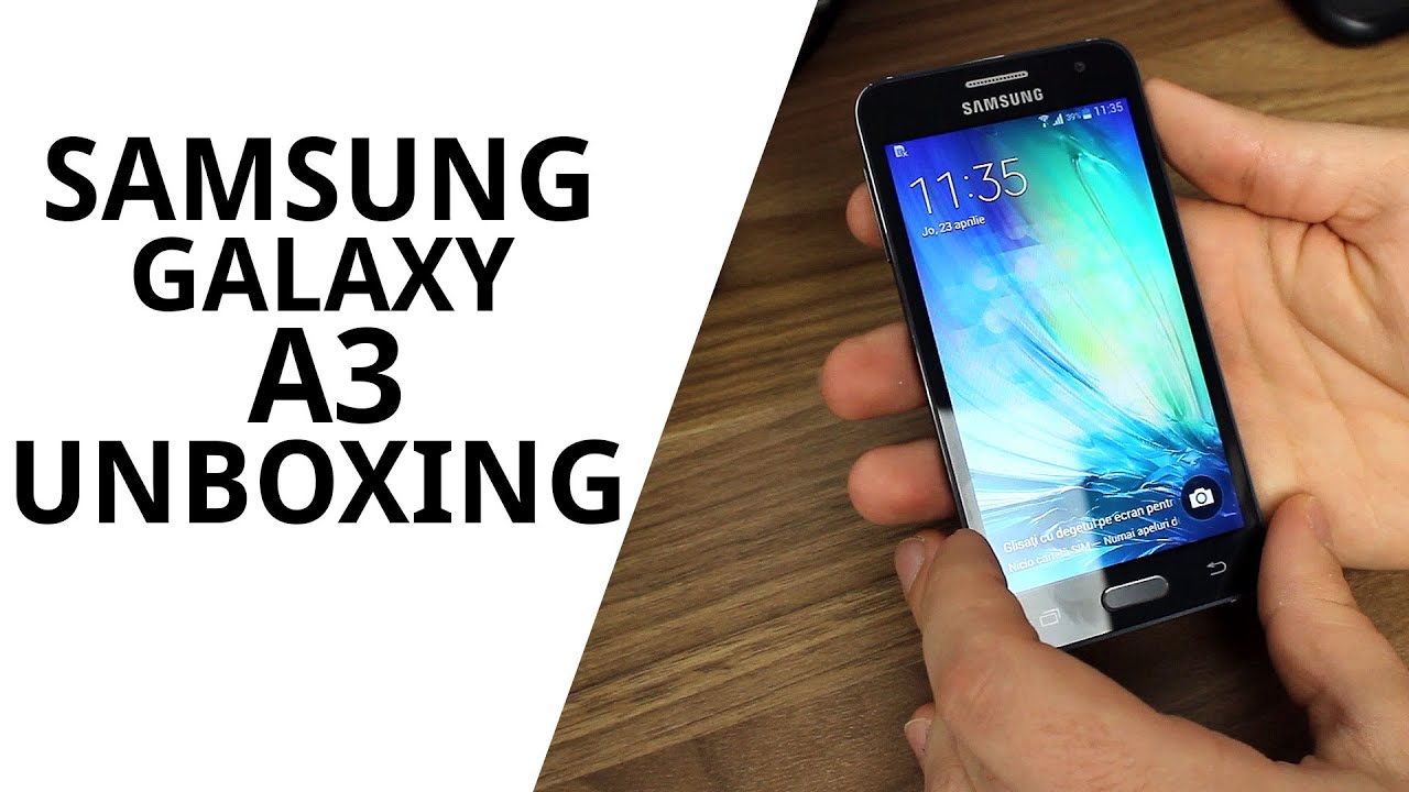 Samsung Galaxy A3 Unboxing! - telefon low-end construit high-end - YouTube