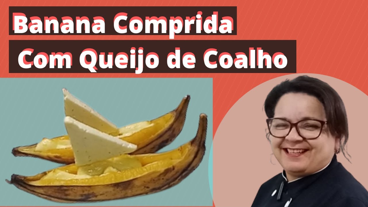 Banana Comprida Com Queijo de Coalho - Barquinho de Banana da Terra ...