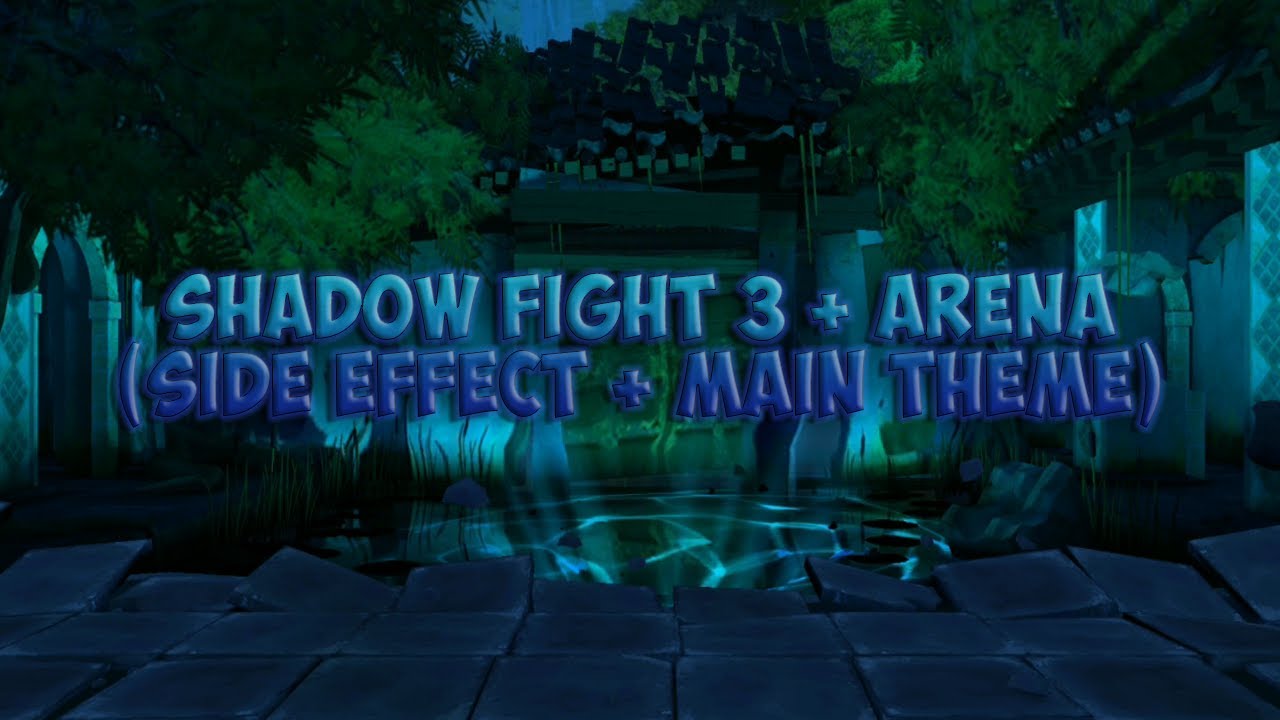 Shadow fight 3 + Shadow Fight Arena OST - SIde Effect + Main Theme ...