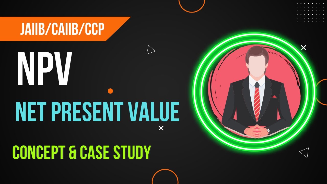 NPV - Net Present Value | Concept + Case Study | By K G Khullar - YouTube