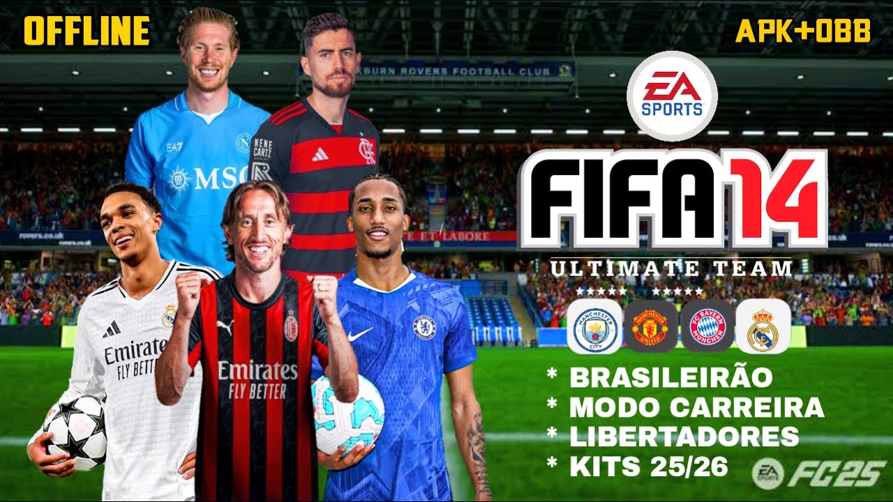 FIFA 14 MOD EA FC 25 ANDROID OFFLINE BRASILEIRAO & EUROPEUS ...