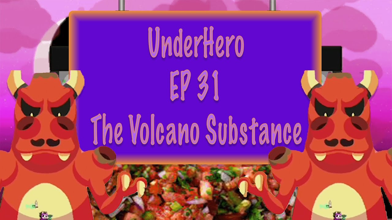 UnderHero EP 31 - The Volcano Substance - YouTube