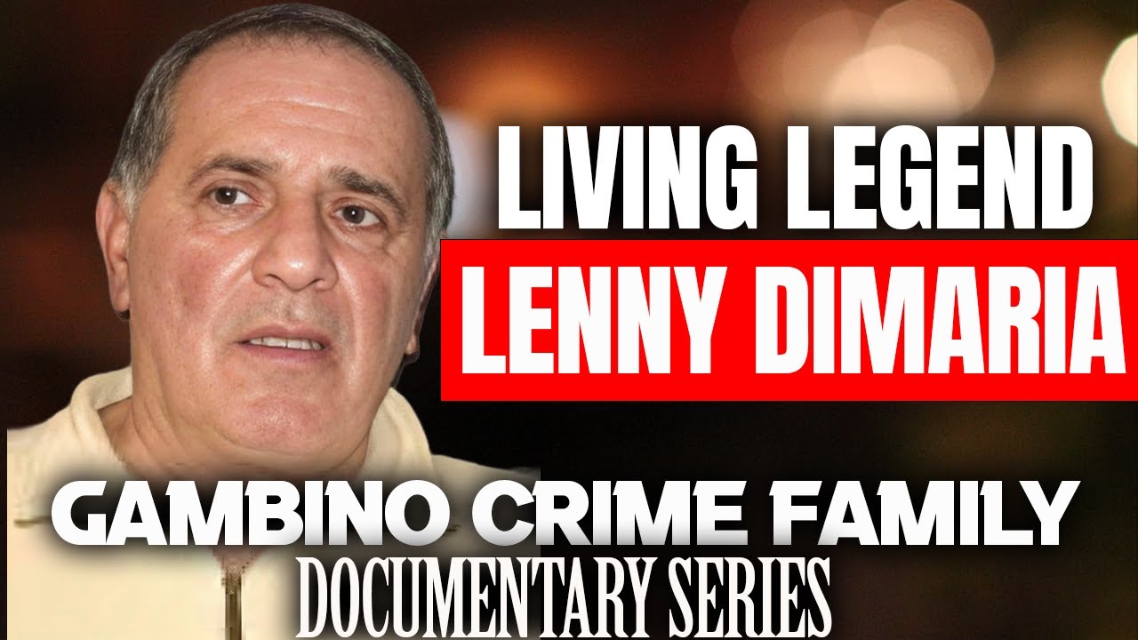 Living Legend: Leonard "Lenny" DiMaria - Gambino Crime Family ...
