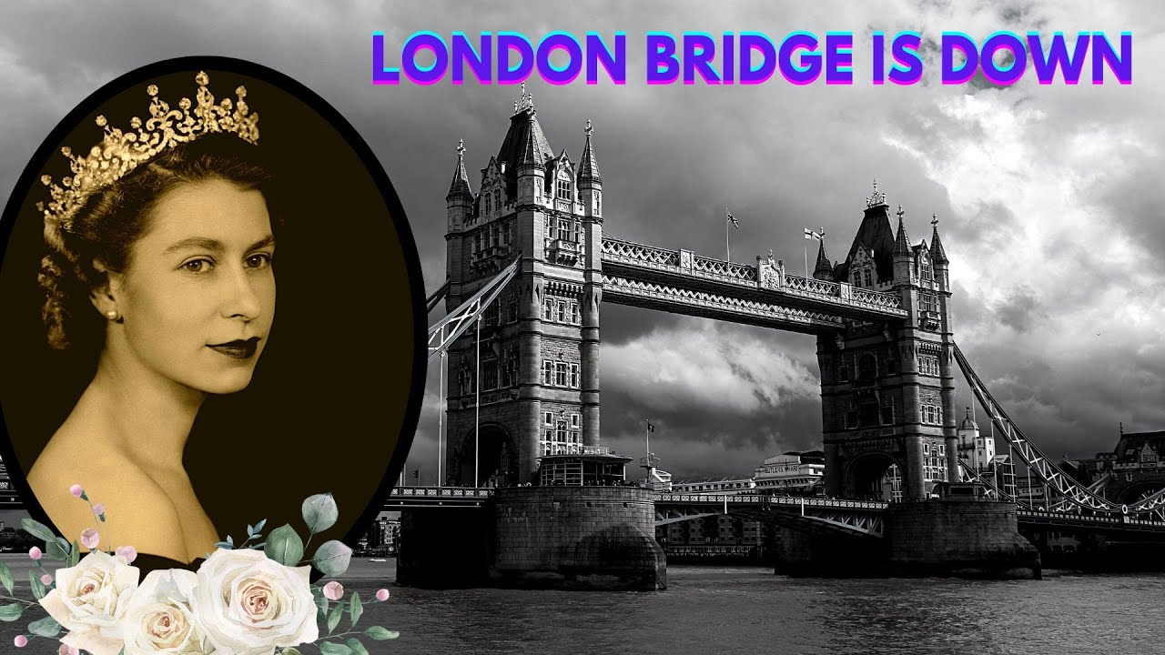 We remember Her Majesty Queen Elizabeth II | London Bridge is down ...