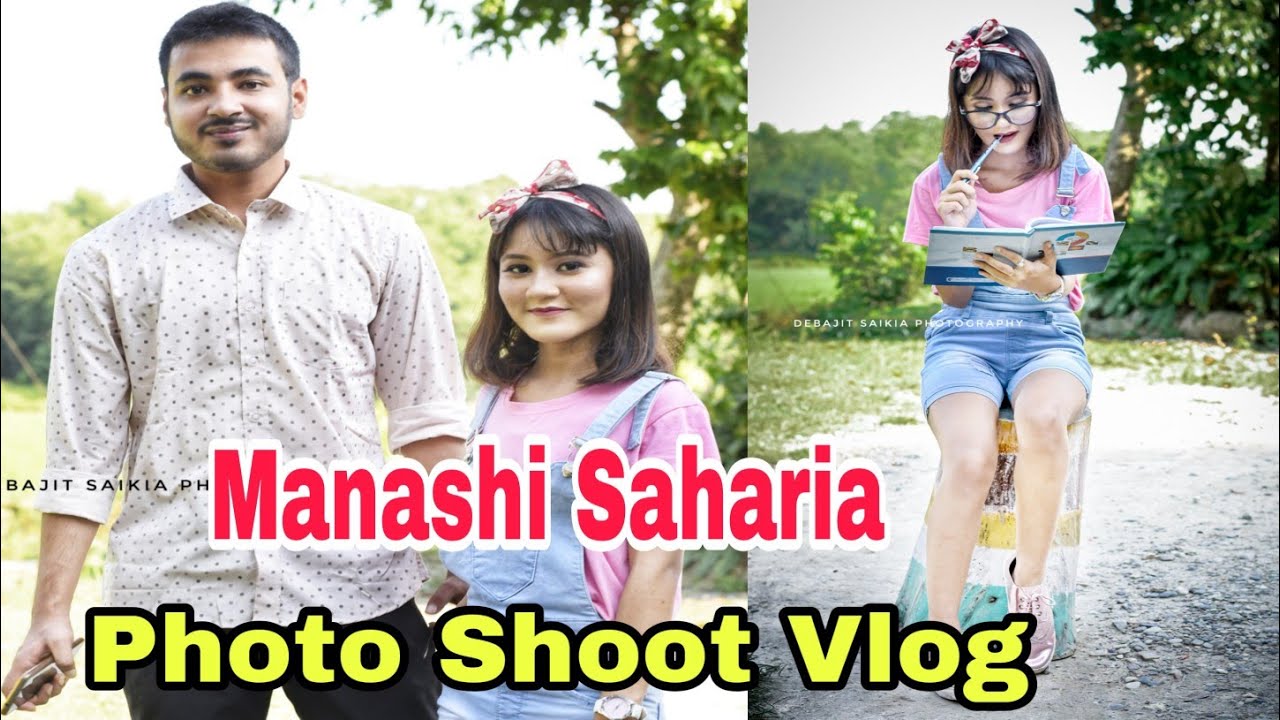 Manashi Saharia || Manashi Saharia Photo shoot vlog || মানসী চহৰীয়াৰ Photo shoot|| Assamese ...