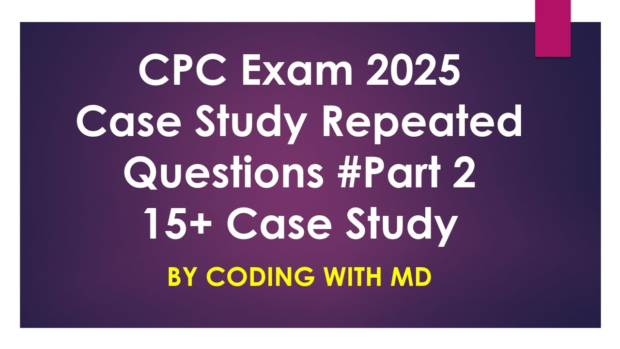 Part 2 || Case Study Repeated Question || CPC Exam 2025 || Medical ...