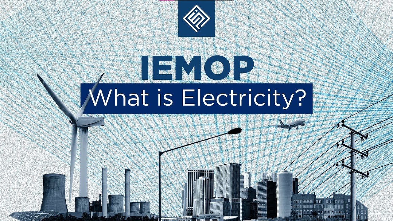 IEMOP Info Series 1: What is Electricity? - YouTube