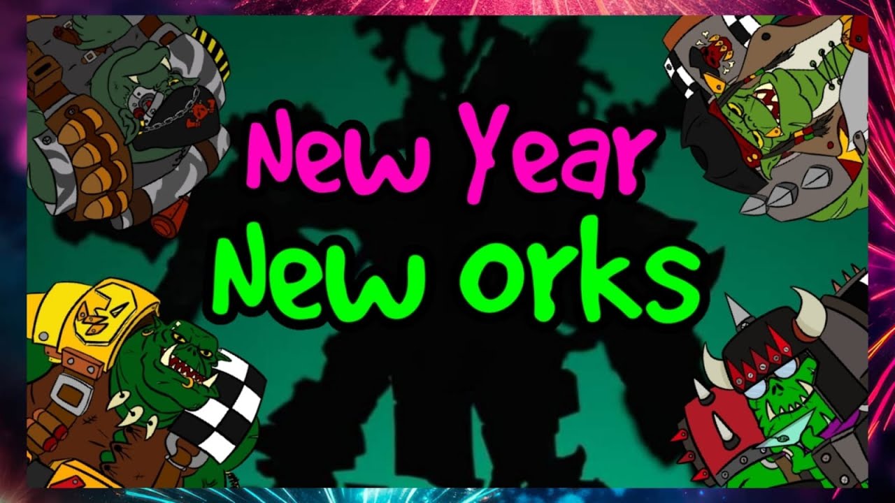 Da Ork Warboss Show Episode 34: New Year, New Orks!! - YouTube