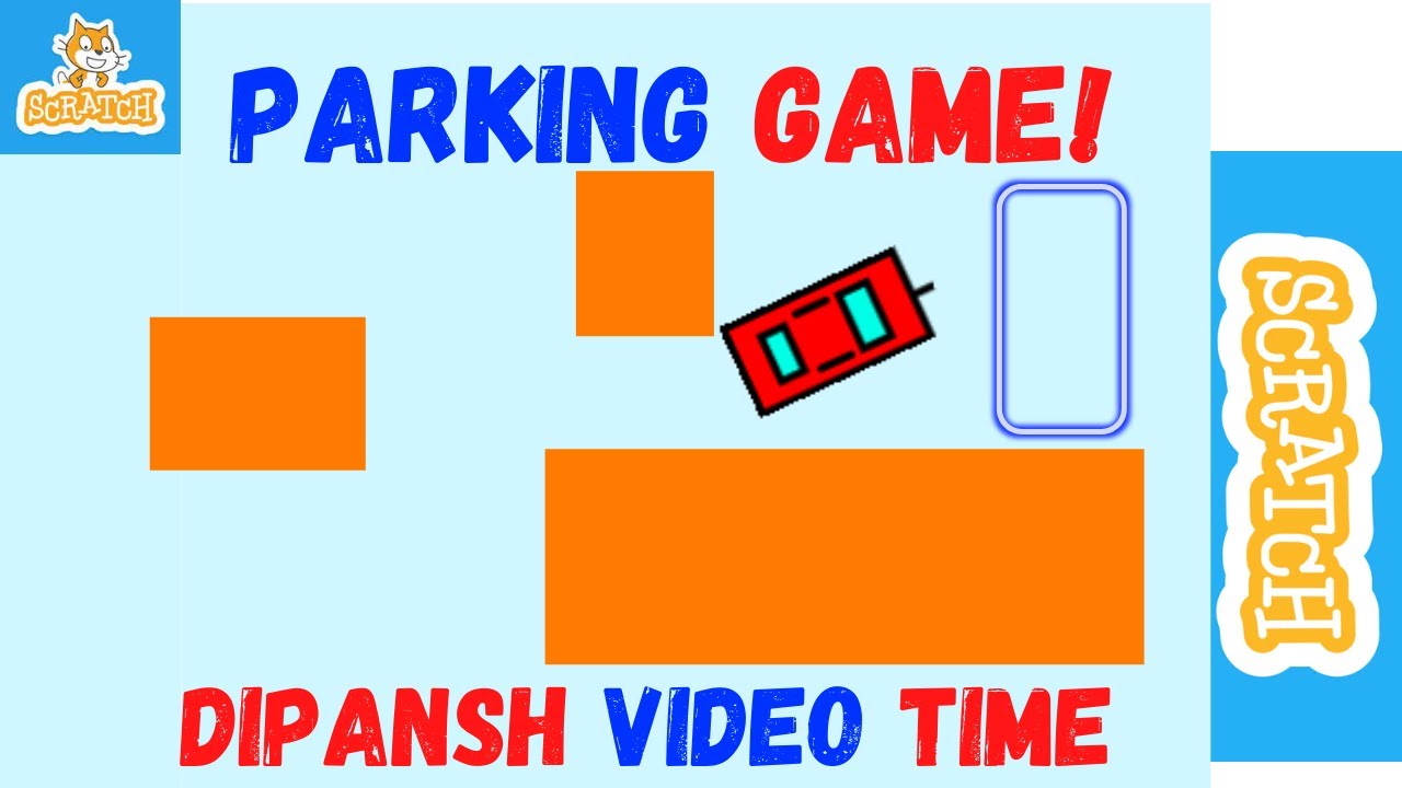 Parking Game in Scratch! Scratch Tutorials! Dipansh Video Time - YouTube