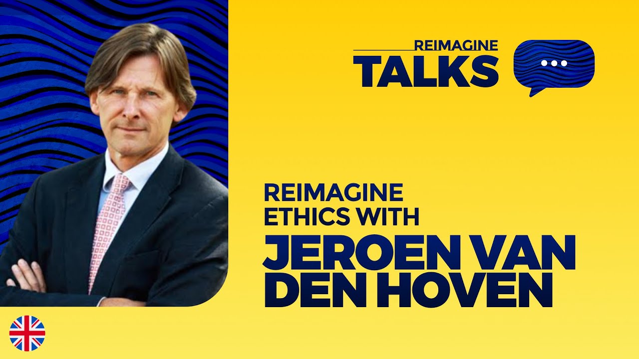 Podcast - Reimagine Ethics with Jeroen van der Hoven - YouTube