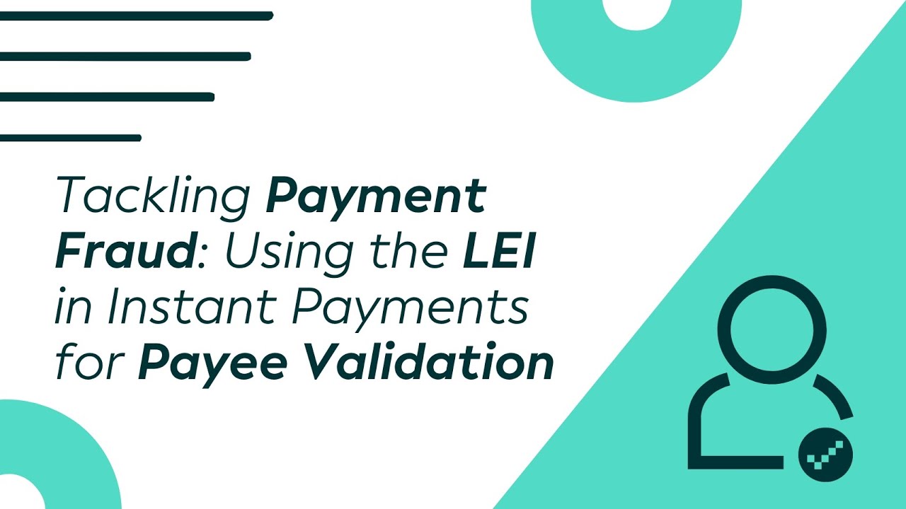 Tackling Payment Fraud: Using the LEI in Instant Payments for Payee ...