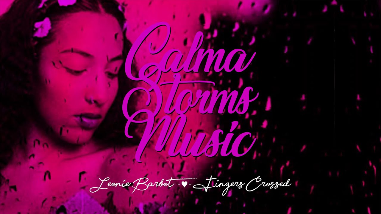 Léonie Barbot - Fingers Crossed [Slowed + Reverb Calming Rain Storms ...