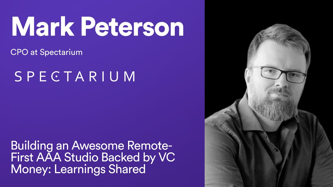 #55-Mark Peterson: Building an Awesome Remote-First AAA Studio Backed ...