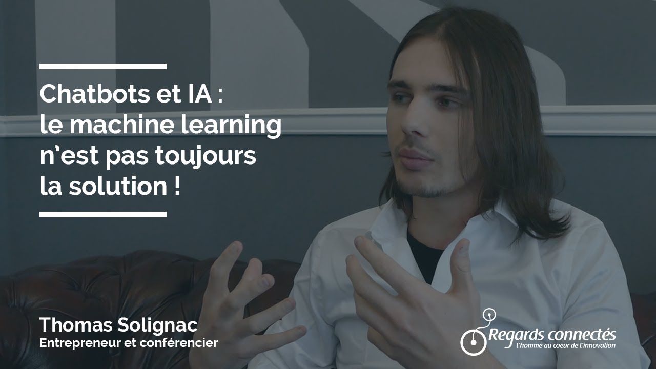 Ep 37 - Thomas Solignac : Chatbots et IA, le machine learning n'est pas toujours la solution ...