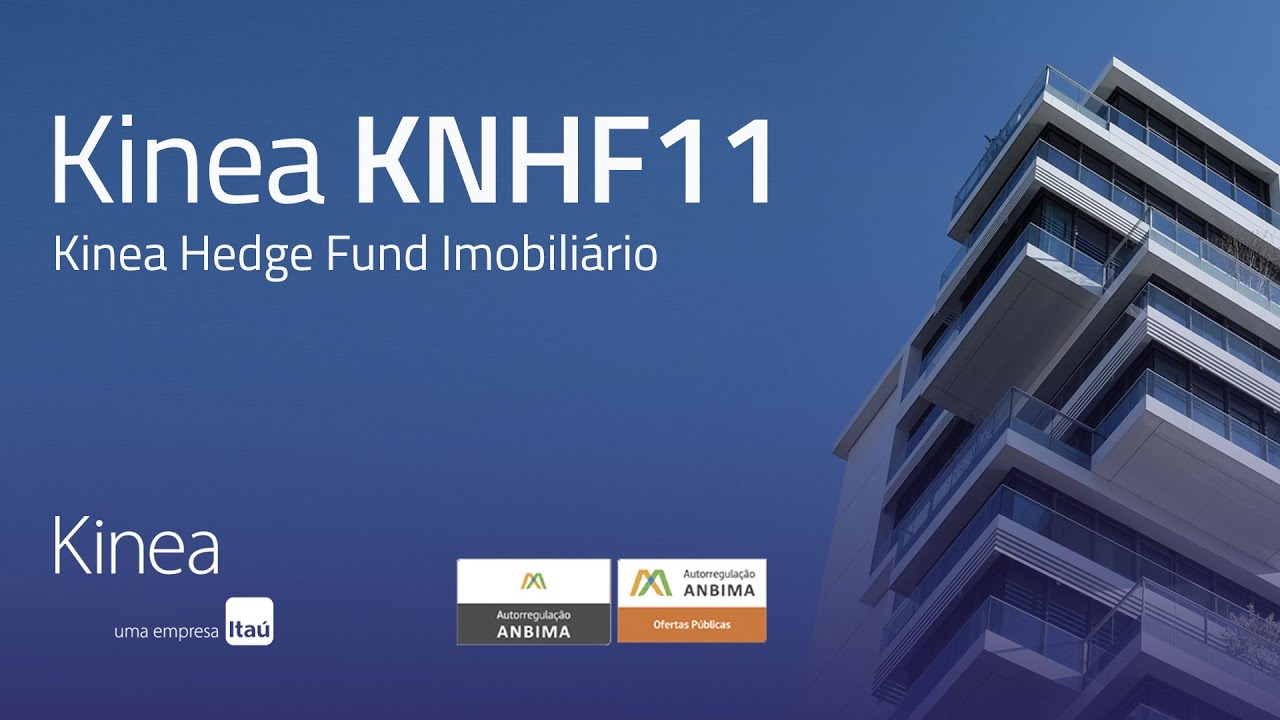 KNHF11 - Kinea Hedge Fund Imobiliário - YouTube