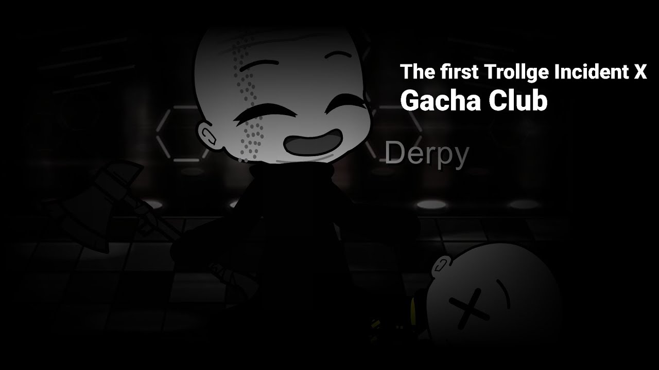 The first Trollge Incident X Gacha Club - YouTube