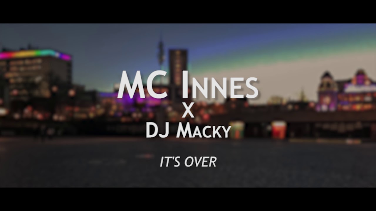 MC INNES - It’s Over 2019 REMIX (DJ Macky) - YouTube