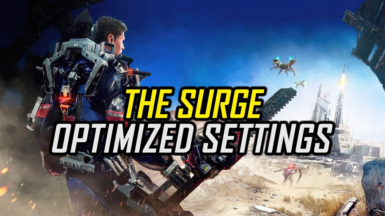 The Surge 1 — Optimized PC Settings for Best Performance - YouTube