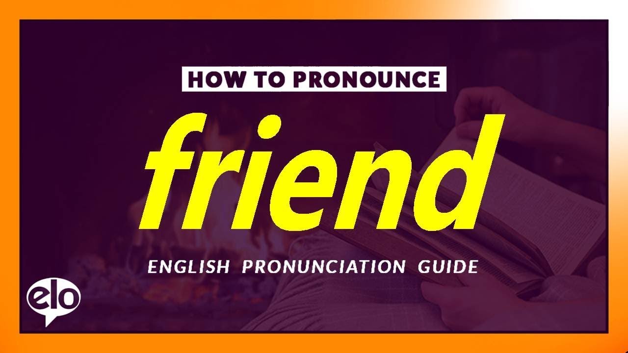 How To Pronounce Friend | Pronunciation and Definition (Human Voice ...