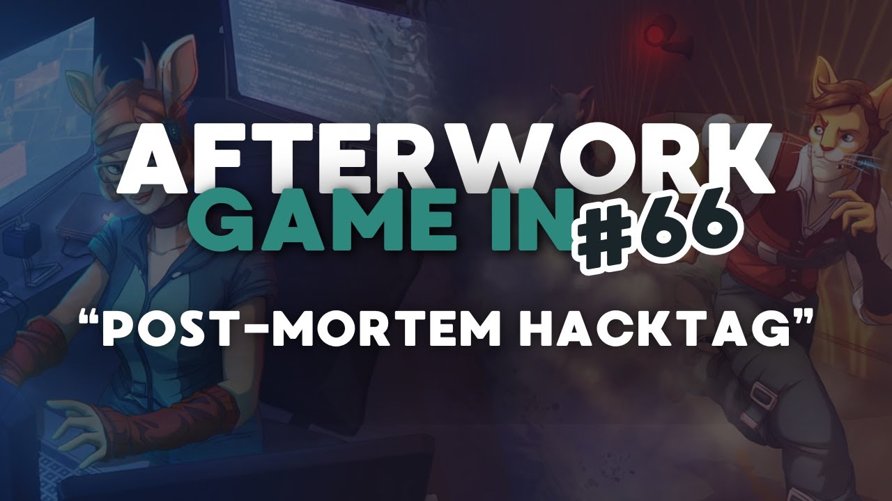AFTERWORK GAME IN #66 | Post-Mortem Hacktag (Piece of Cake Studios) - YouTube