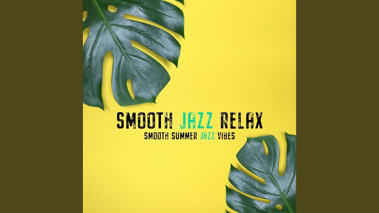 Smooth Jazz Relax Summer Edition - YouTube