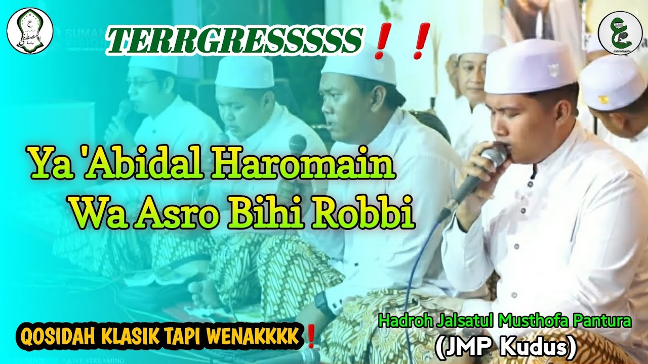 TERKLASIK KLASIK YA 'ABIDAL HAROMAIN - WA ASRO BIHI ROBBI ::: HADROH ...