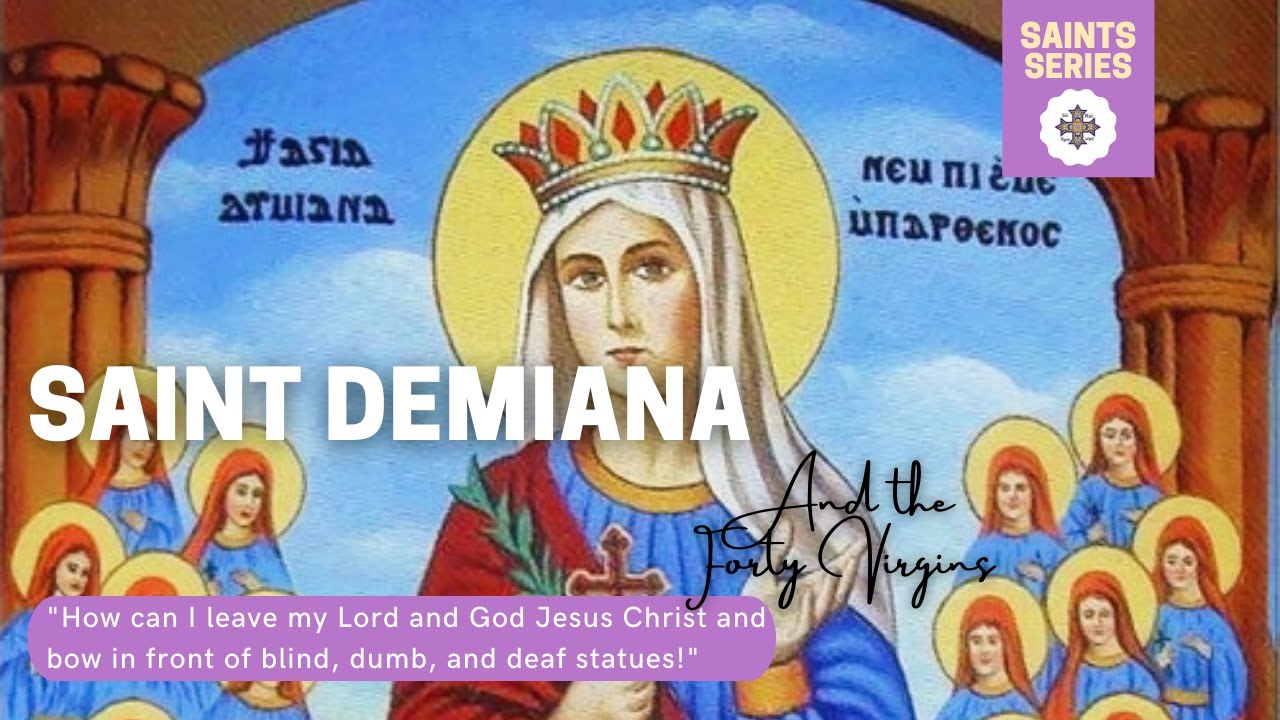 Saint Series: Saint Demiana and the Forty Virgins - YouTube