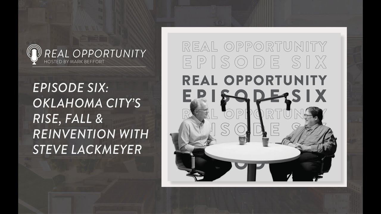 E6: Oklahoma City's Rise, Fall, and Reinvention with Steve Lackmeyer ...