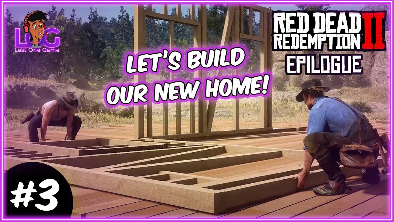 🔴Let's Build-New Home [RDR 2] Red Dead Redemption 2 Epilogue - Part 3 ...