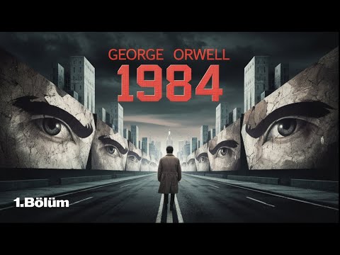 1984 - George Orwell - Sesli Kitap (1.Bölüm) #seslikitap#georgeorwell#kitapdinle#psikoloji#gündem