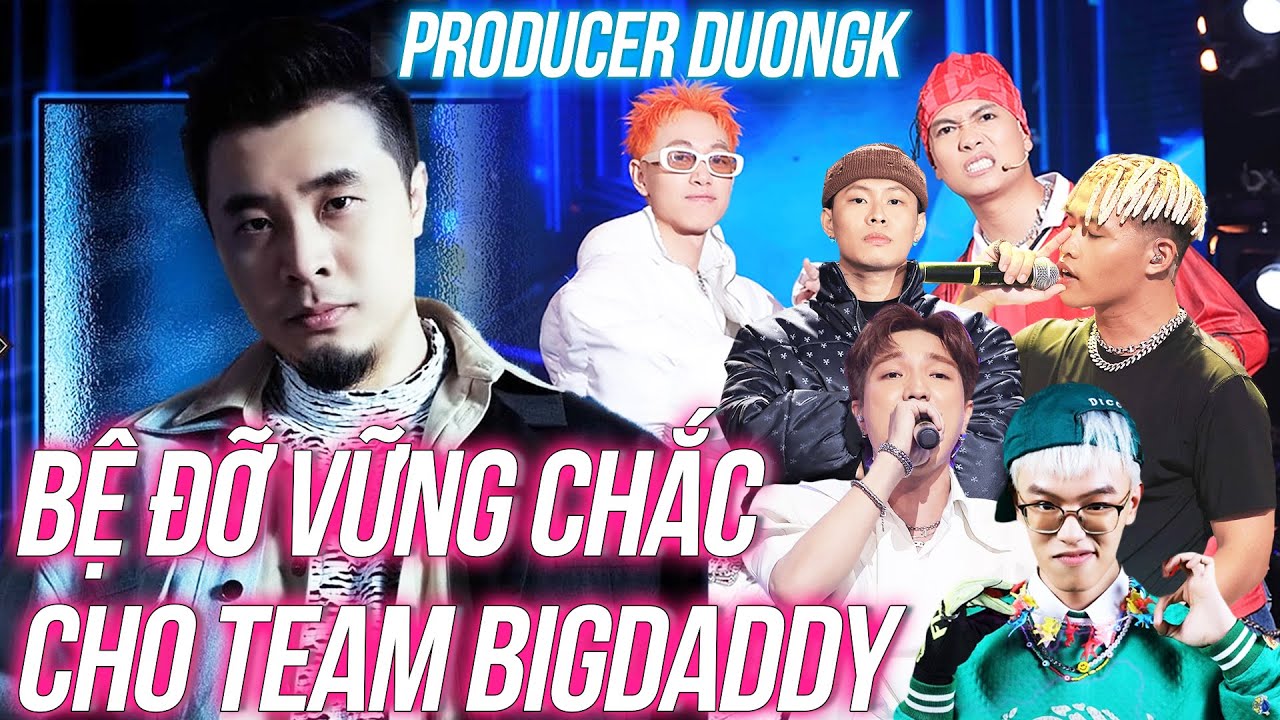 PRODUCER DUONGK ĐÃ CHỨNG MINH MÌNH LÀ BỆ ĐỠ VỮNG CHẮC CHO NHỮNG TIẾT ...