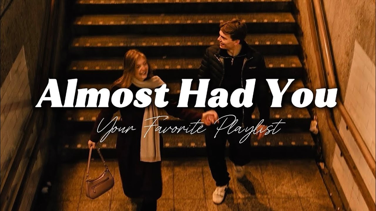 Almost Had You - Romantic Love Song | Lyrics Video - YouTube