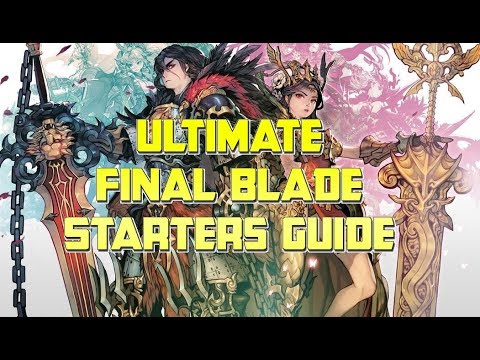Ultimate Final Blade Starters Guide (Timestamps in Description) - YouTube