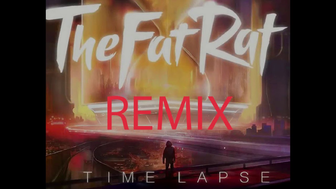 The Fat Rat- Time Lapse (REMIX) (By: Music Remix) - YouTube