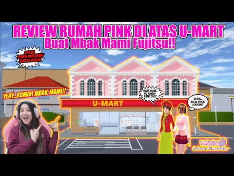 REVIEW RUMAH PINK DI ATAS U-MART BUAT MBAK MAMI!! CUTE BANGET!! SAKURA SCHOOL SIMULATOR - PART 189