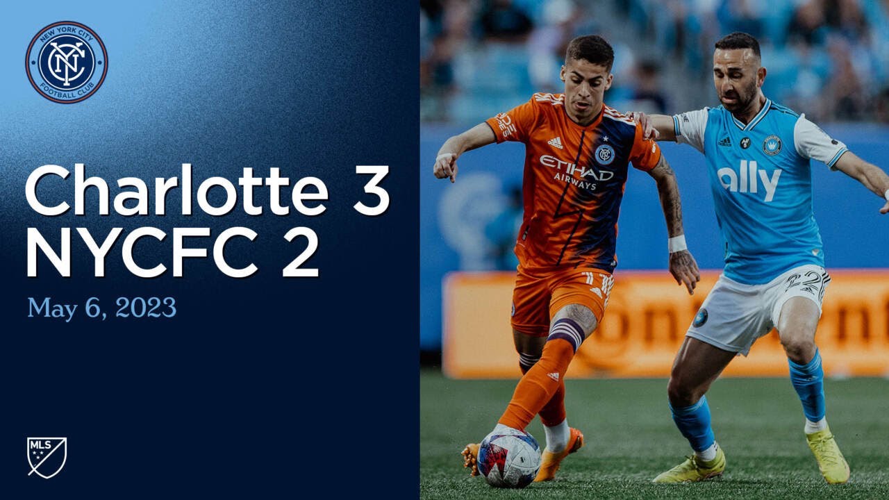 Match Highlights | Charlotte FC 3-2 NYCFC | May 6, 2023 - YouTube