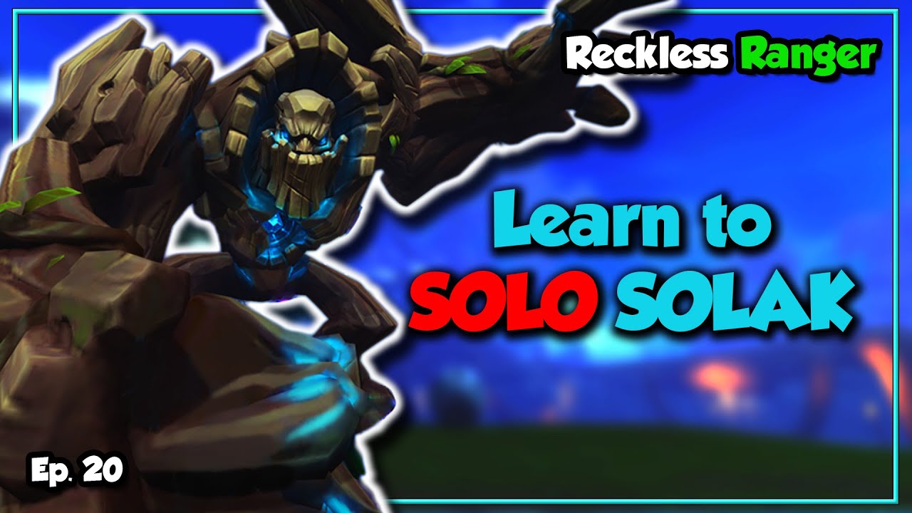 Learn to Solo Solak with RANGE | Reckless Ranger SERIES FINALE (for now ...