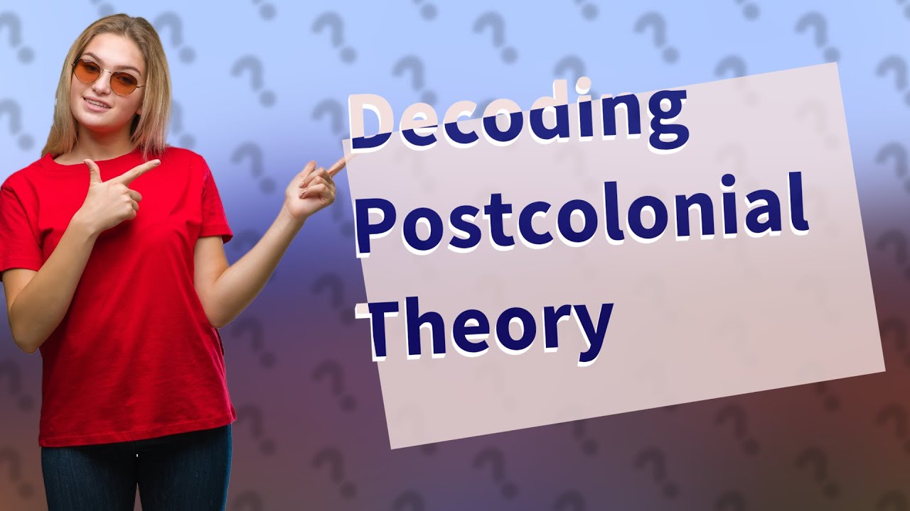 What is Postcolonial Theory and Why Does It Matter? - YouTube