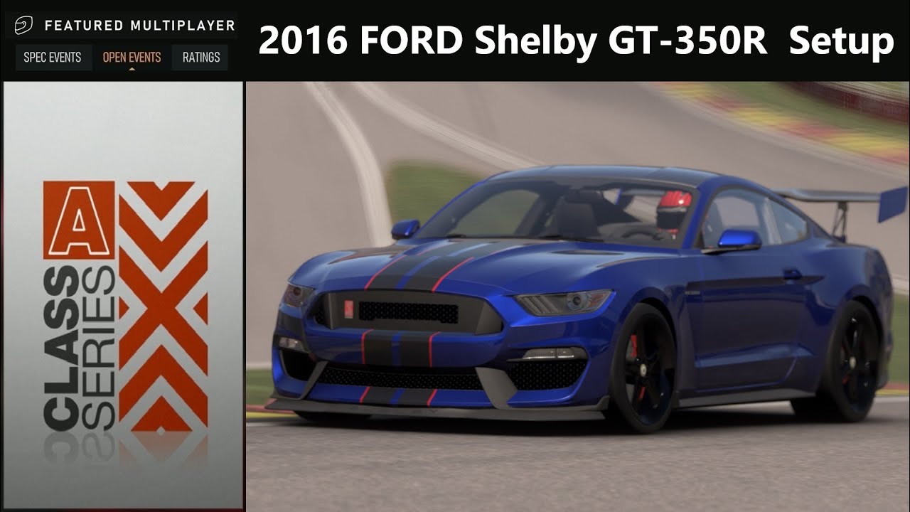 A-Class '16 Ford Shelby GT-350R Setup | Forza Motorsport - YouTube
