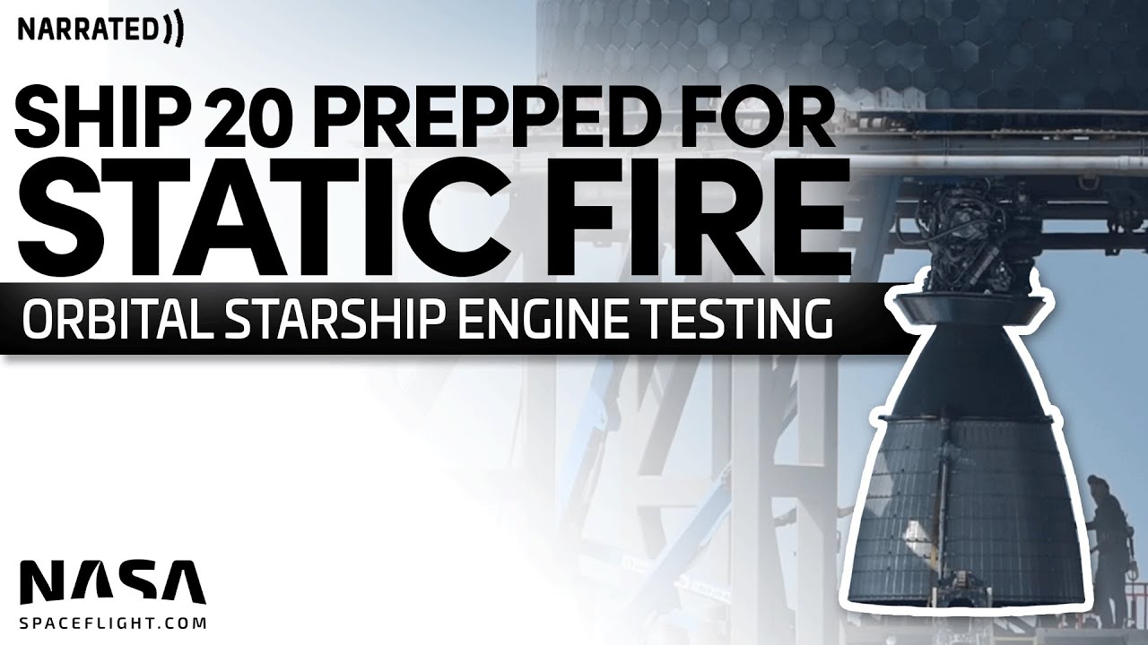 Ship 20 Prepared for Static Fire Testing | Starship Update (Narrated ...