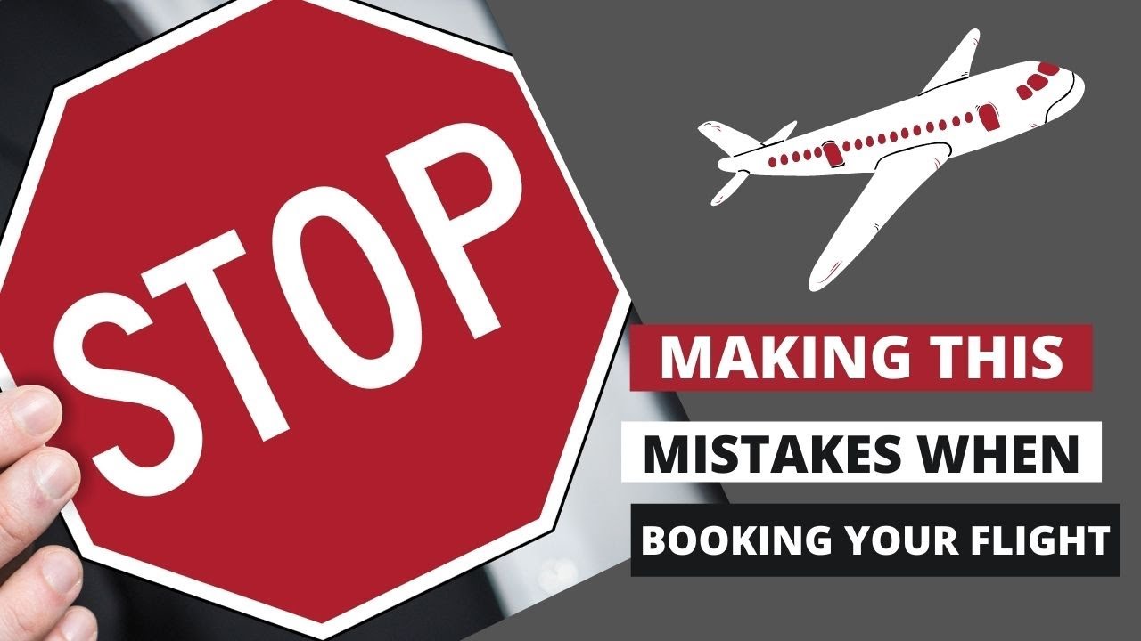7 MISTAKES TO AVOID WHEN BOOKING A FLIGHT - YouTube